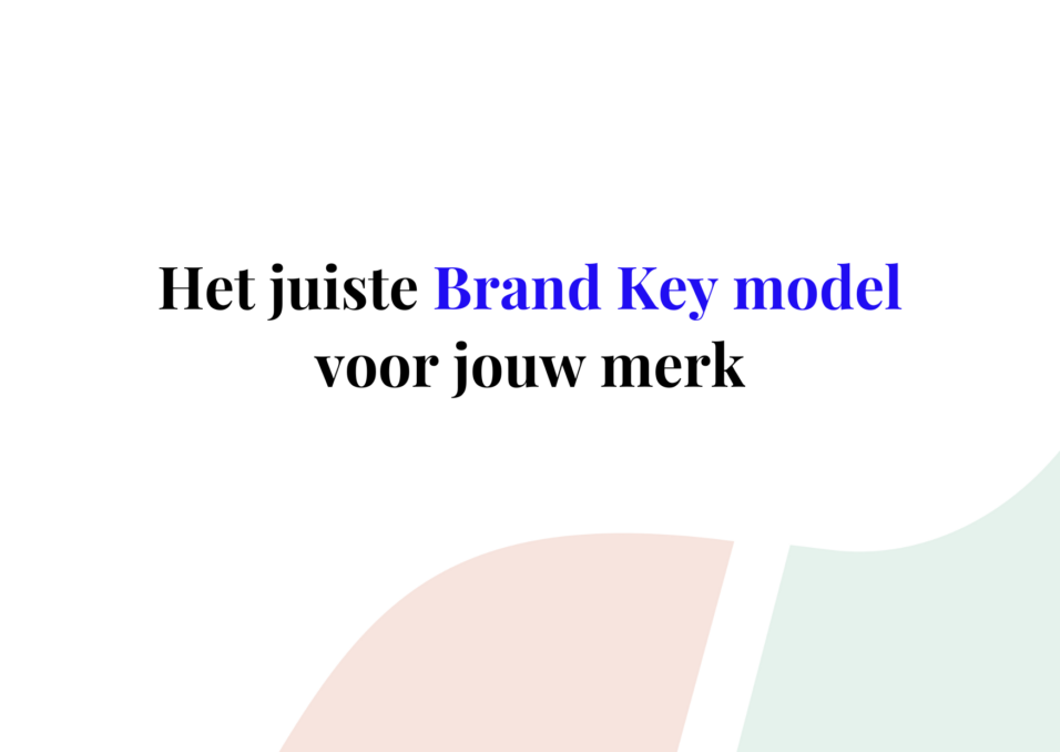 Ontdek nu de Brand Key van jouw merk [+ VOORBEELDEN] - Sortlist Blog