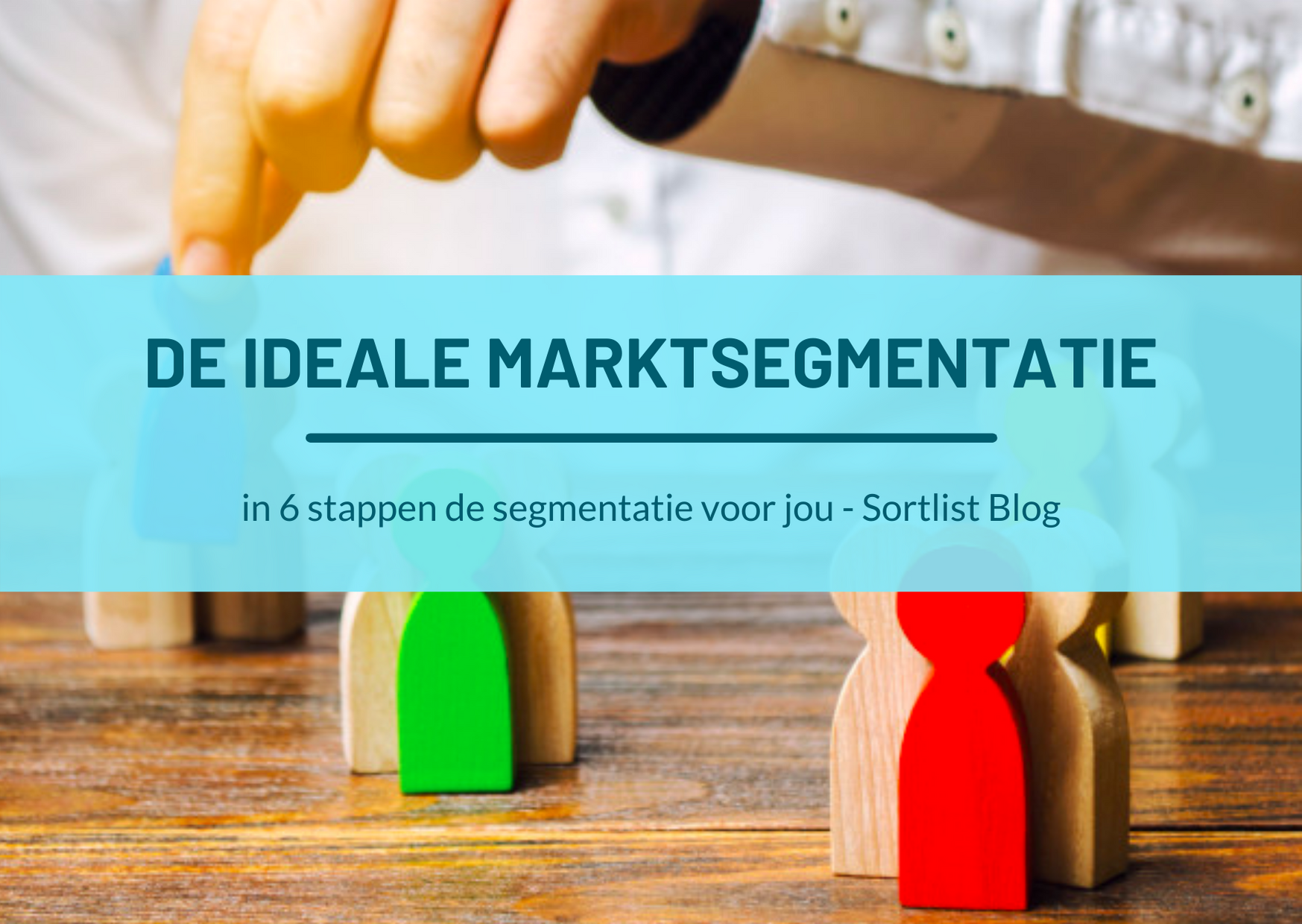 Naar het ideale Marktsegmentatie - In 6 Stappen (+Voorbeelden)