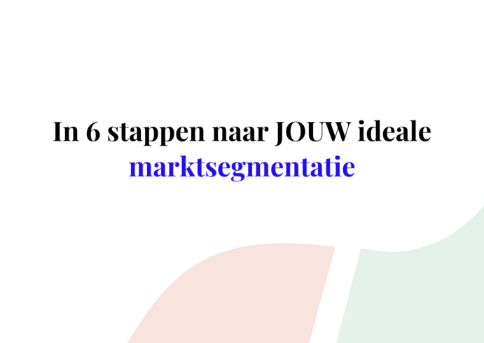 Naar het ideale Marktsegmentatie - In 6 Stappen (+Voorbeelden)