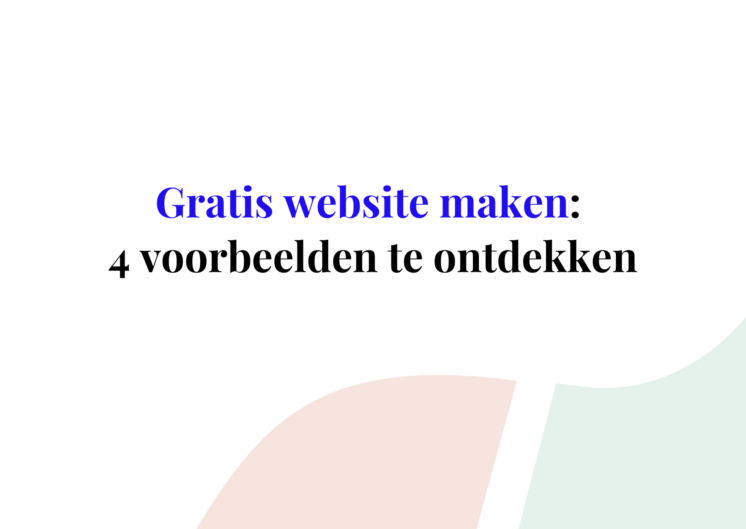 Gratis website maken: 4 voorbeelden te ontdekken