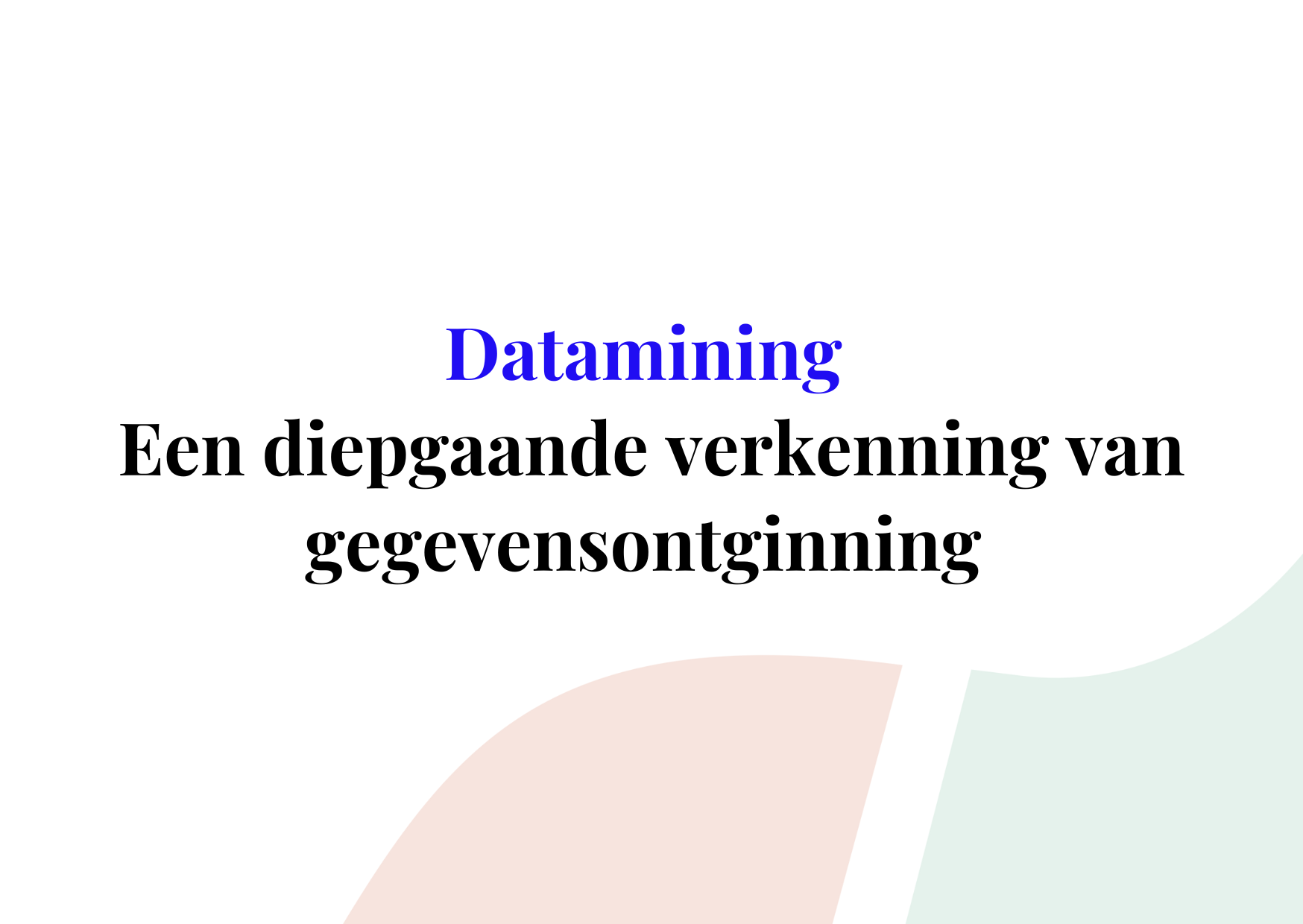 Datamining: Een diepgaande verkenning van gegevensontginning - Sortlist ...