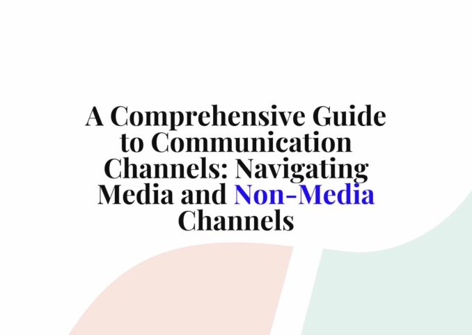 Media or Non Media: Guide to Using Communication Channels