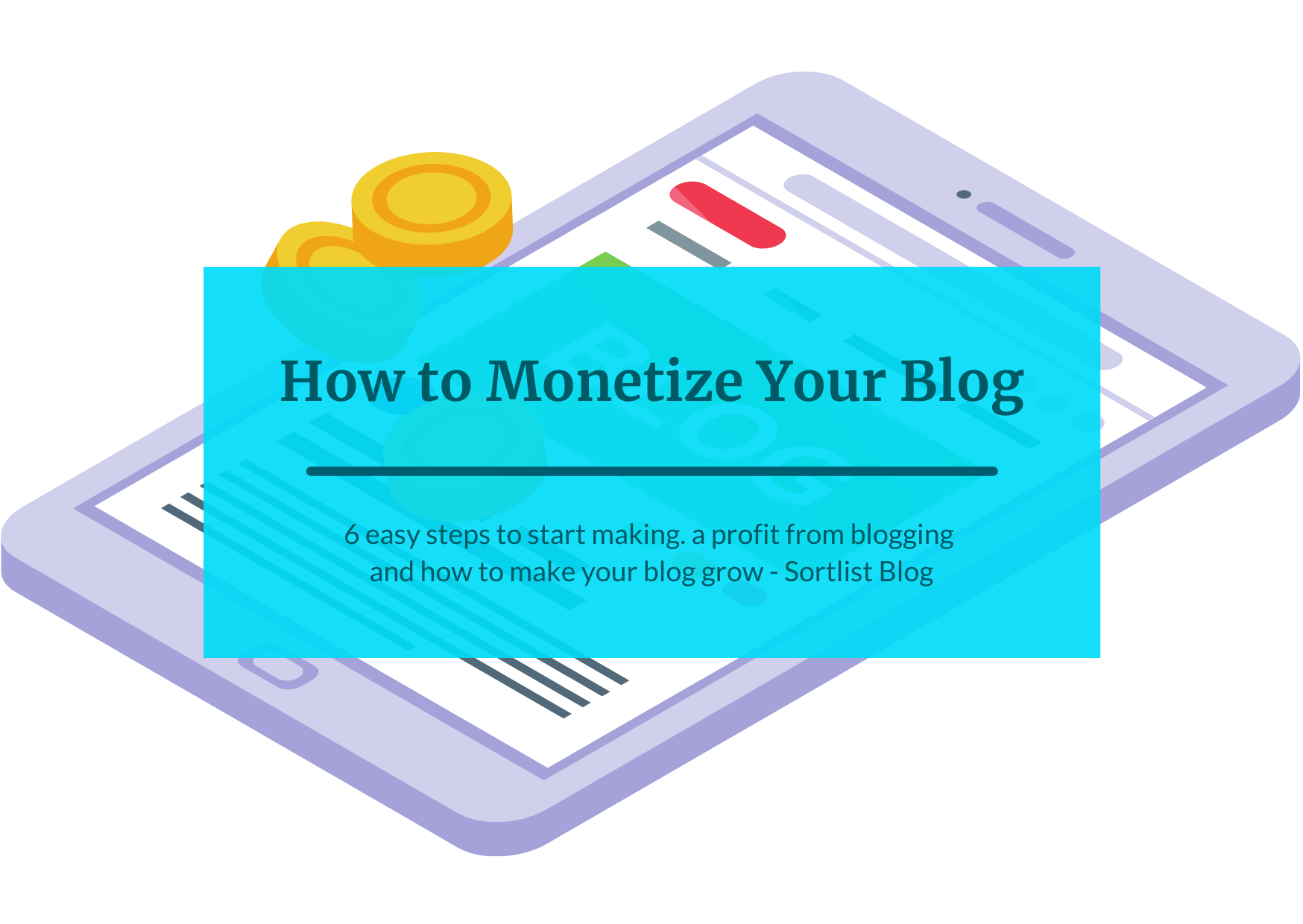 6 Easy Steps to Learn How to Monetize a Blog and Make it Grow