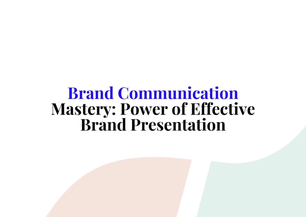 Brand Communication - How to Present Your Brand Successfully