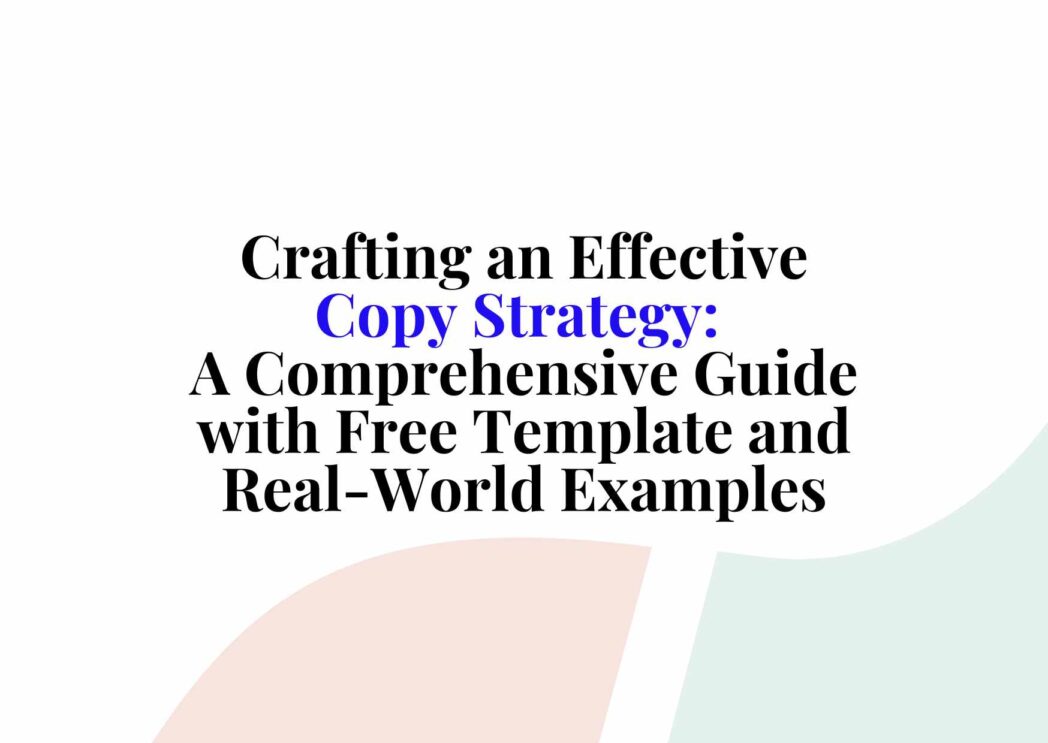 Copy Strategy: How to Create One + Free Template and Examples