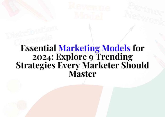 9 Popular Marketing Models You Need to Know in 2024