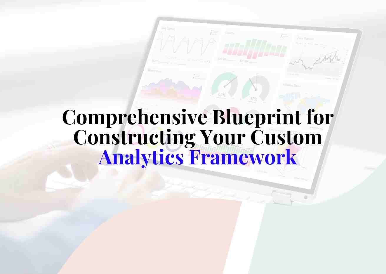 Full Guide to Building Your Own Analytics Framework