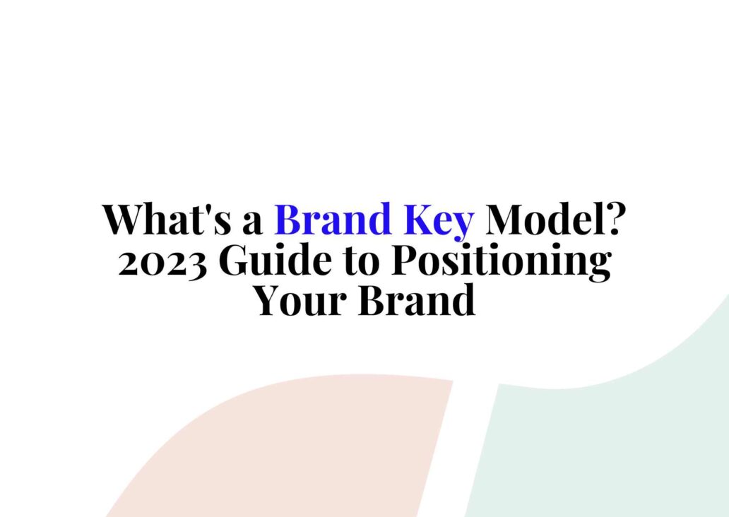 Brand Key Model: Latest Guide to Strategically Position Your Brand