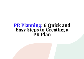 PR Planning: 6 Quick and Easy Steps to Creating a PR Plan