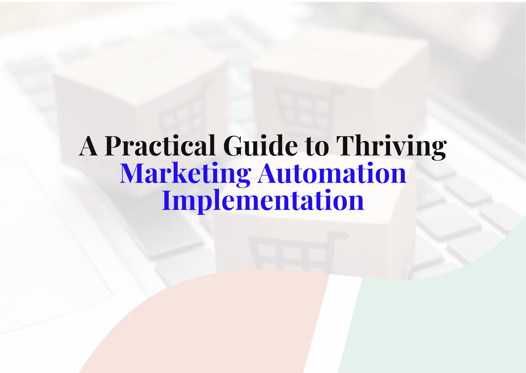 Marketing Automation Implementation Made Easy to Drive Revenue