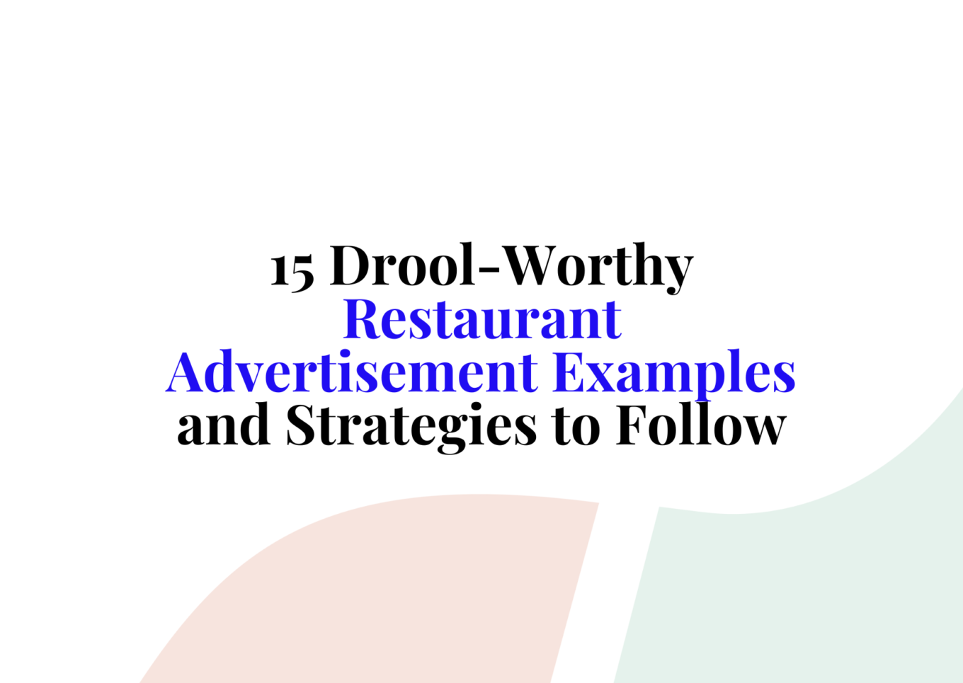 15 Drool-Worthy Restaurant Advertisement Examples to Follow