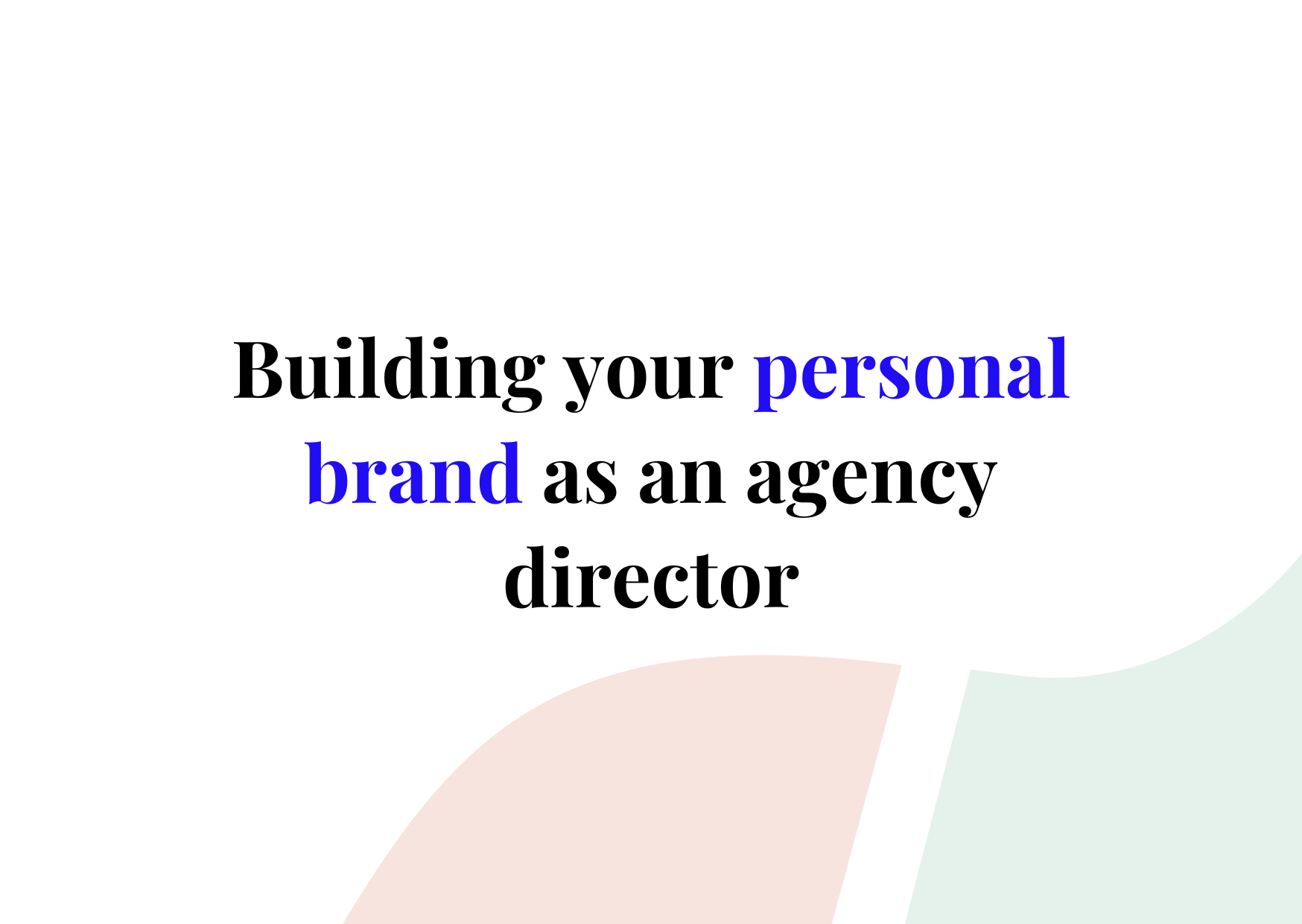 Personal Brand: How to Build Yours Through Content