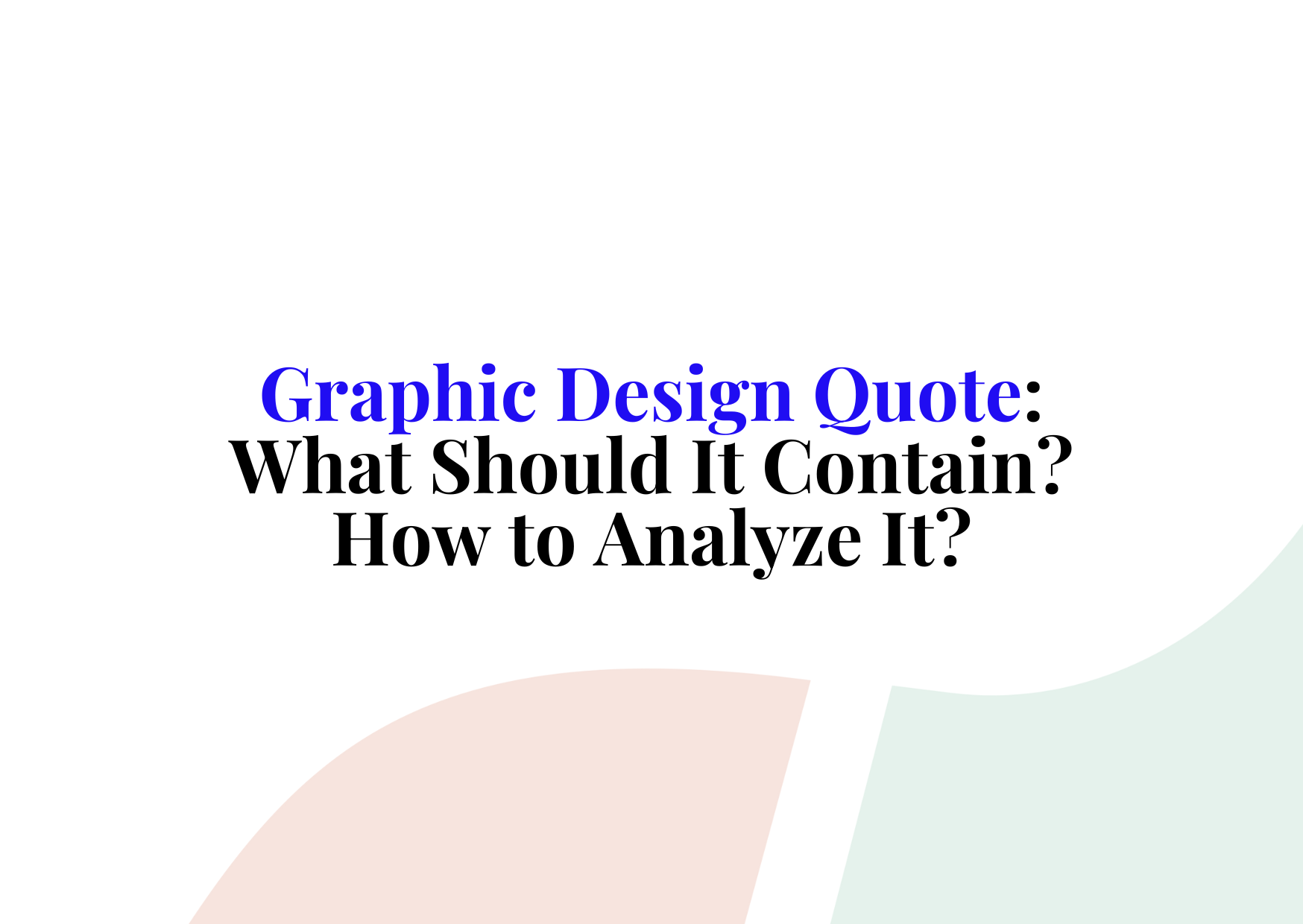 Graphic Design Quote: What Should It Contain? How to Analyze It?