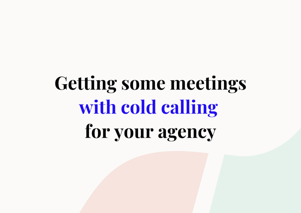 How to get more meetings for your agency with cold calling