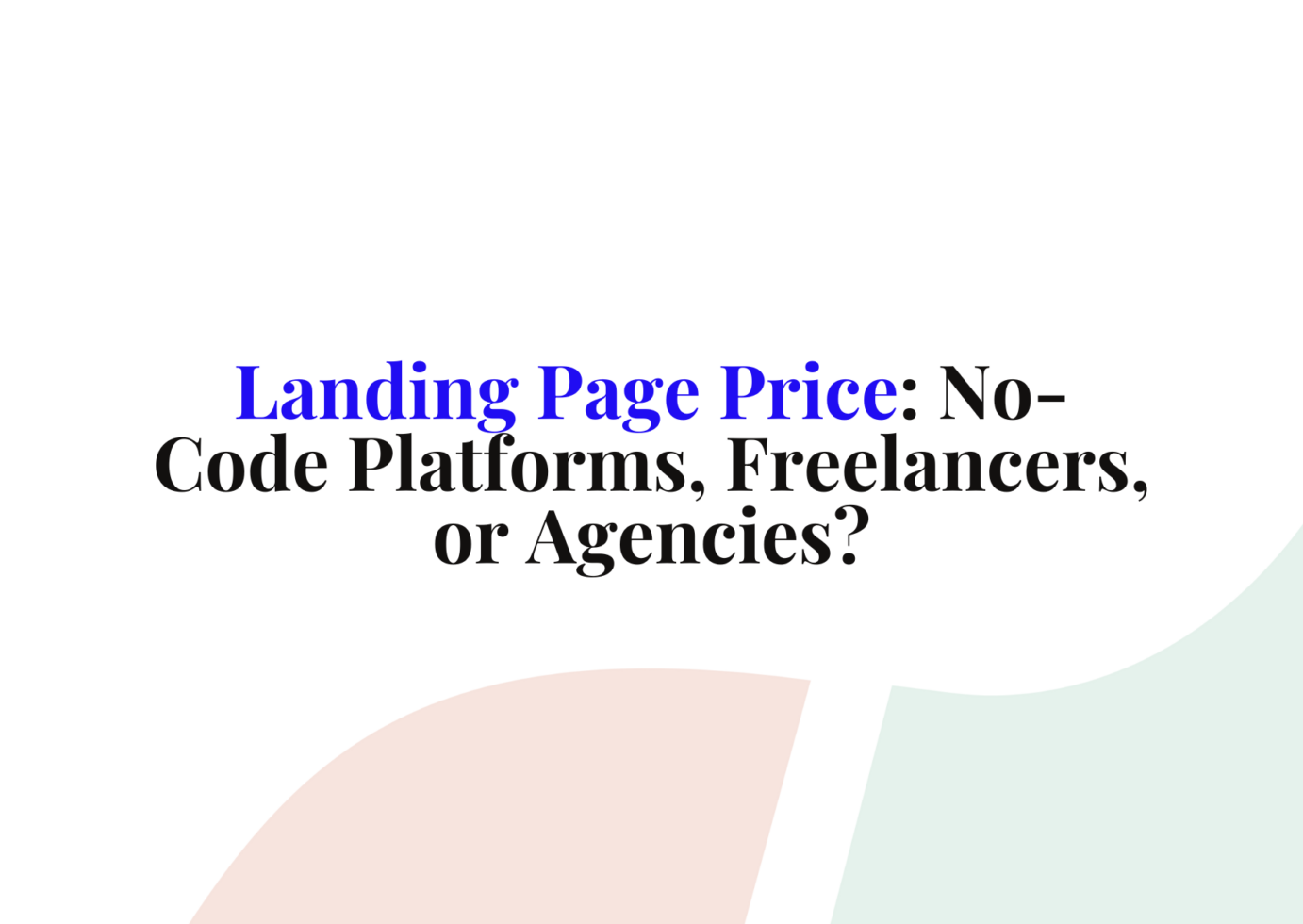 Landing Page Price: Data From 12,000 Projects (2023 Update)