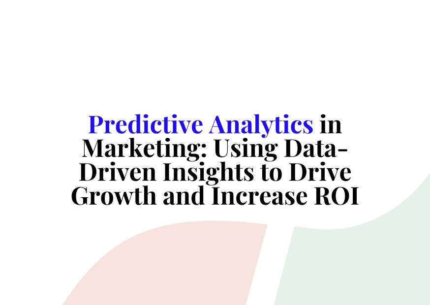 Predictive Analytics in Marketing: Using Data-Driven Insights to Drive ...