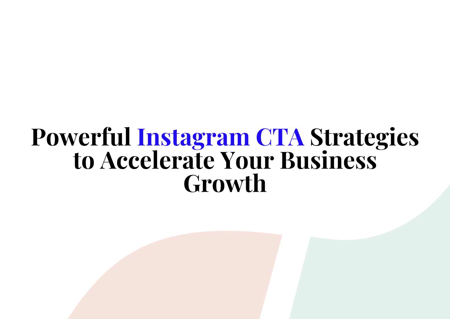 Here are 16 Instagram CTA Examples To Grow Your Business