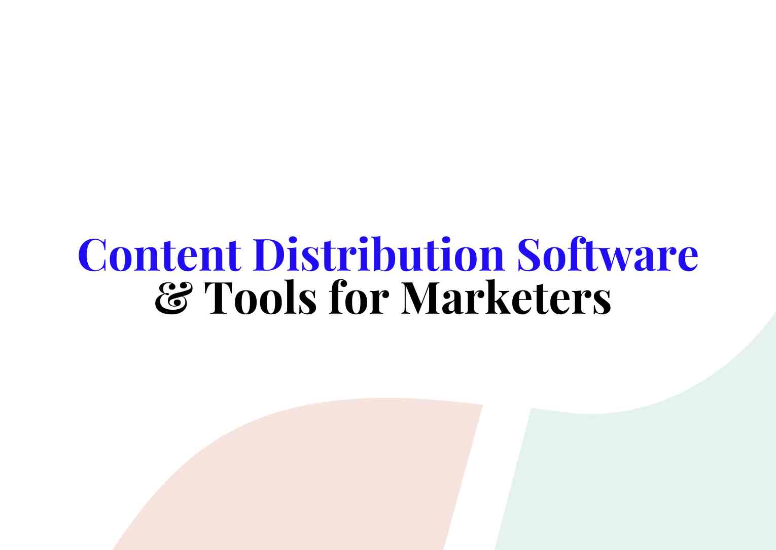 15 Content Distribution Software & Tools for Marketers (2023 ...