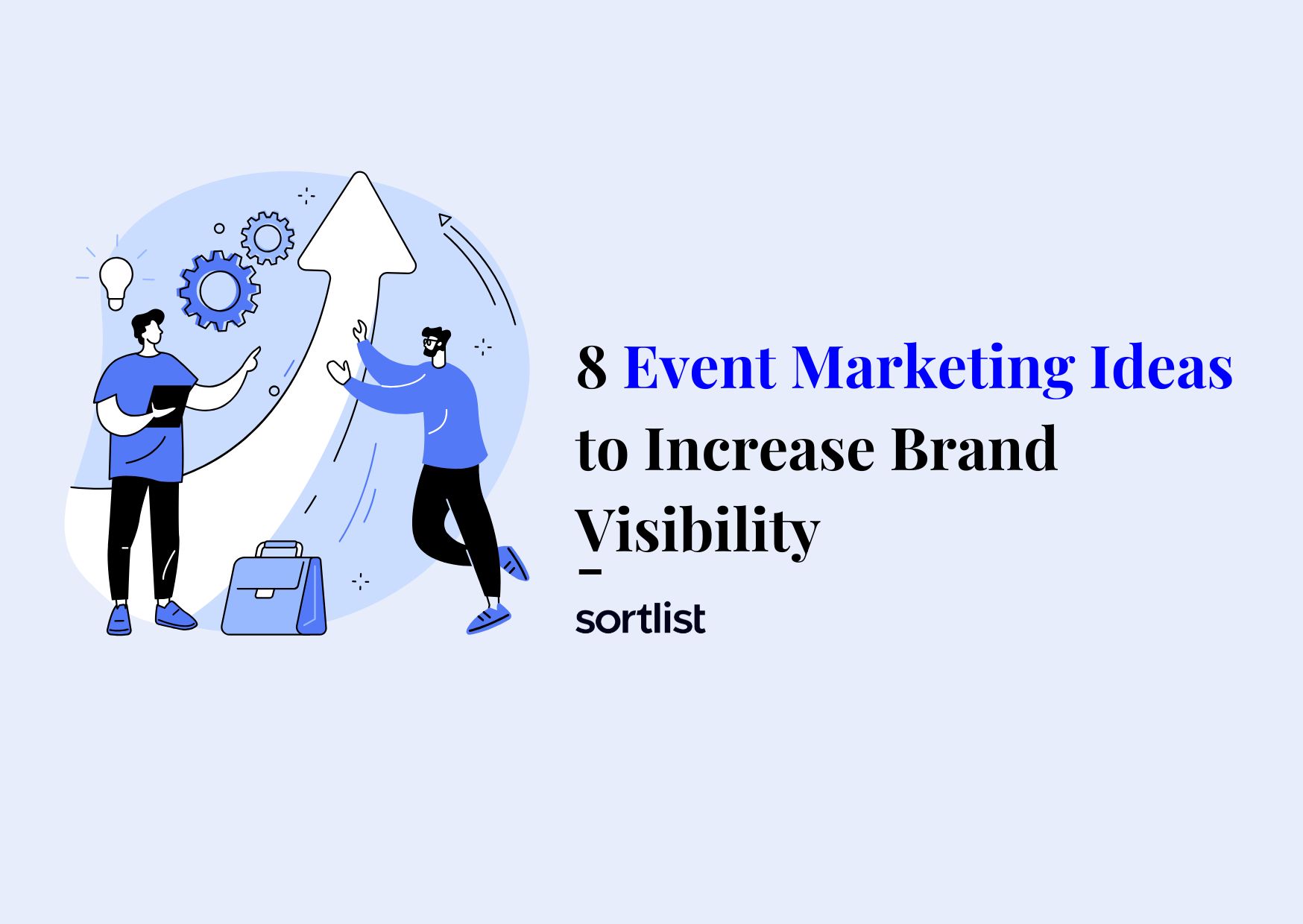 8 Event Marketing Ideas to Increase Brand Visibility - Sortlist Blog