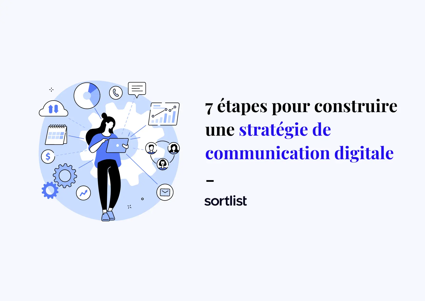 7 étapes pour construire une stratégie de communication digitale