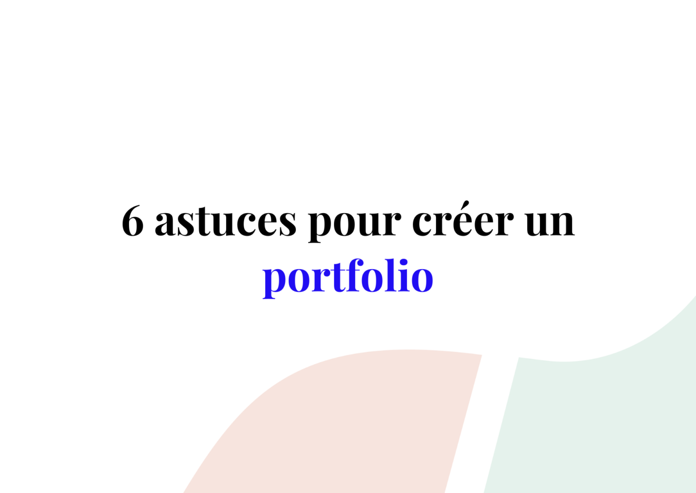 Comment faire un portfolio de qualité: astuces et exemples