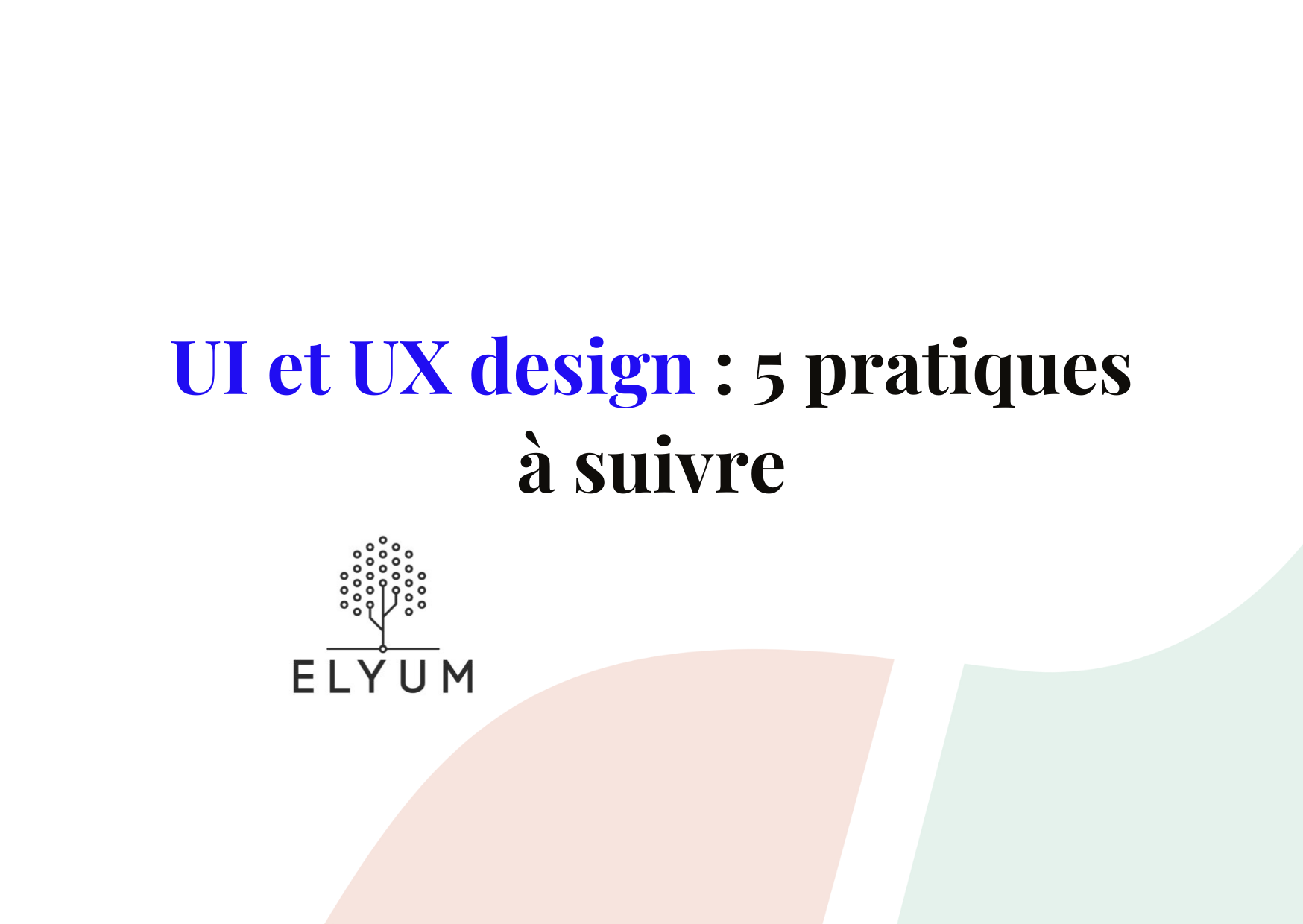 UI / UX design : les pratiques pour une application mobile réussie
