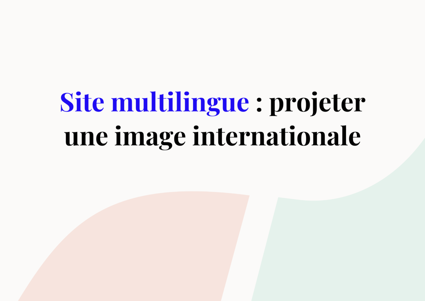 Les 7 avantages d’un site multilingue