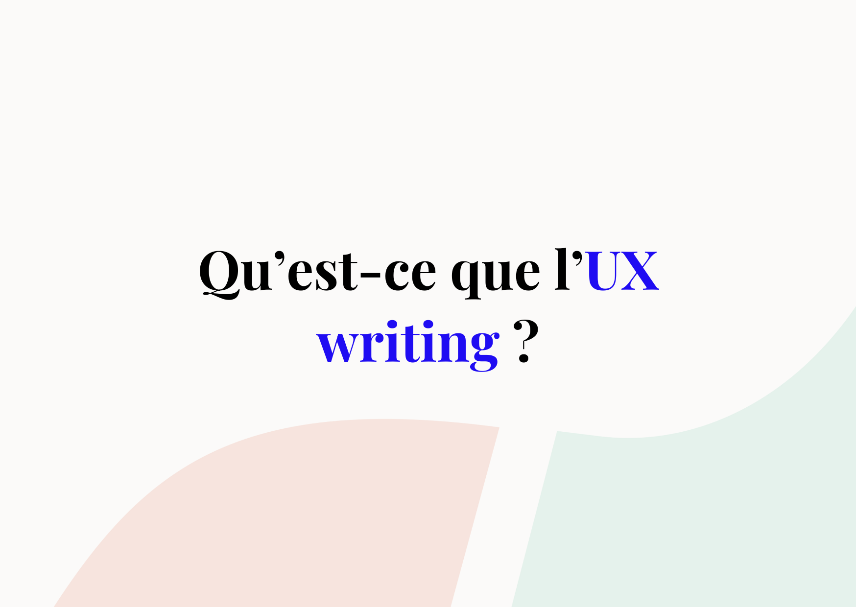 5 règles d’UX writing pour améliorer votre UX