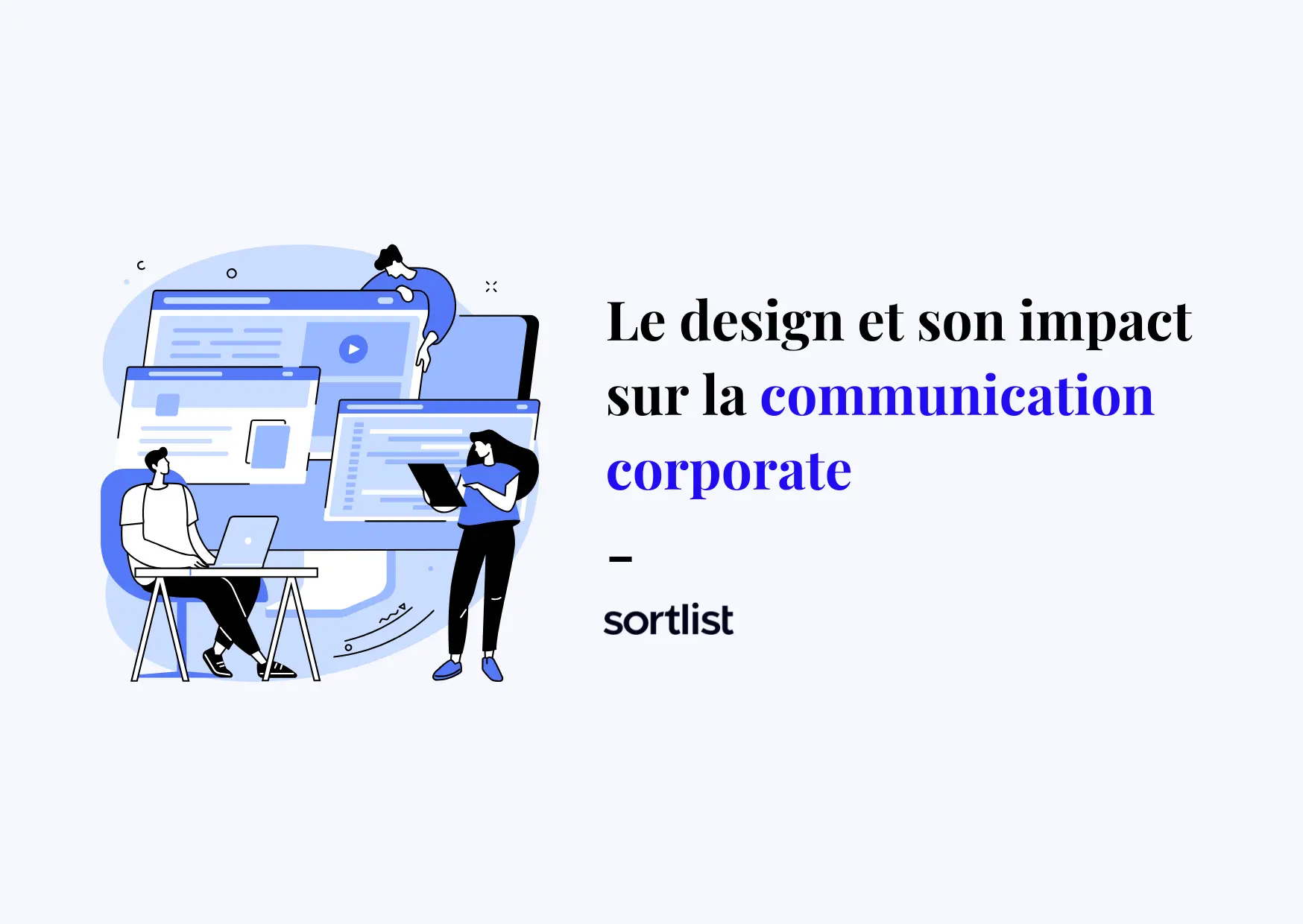 Le design et son impact sur la communication corporate | Sortlist