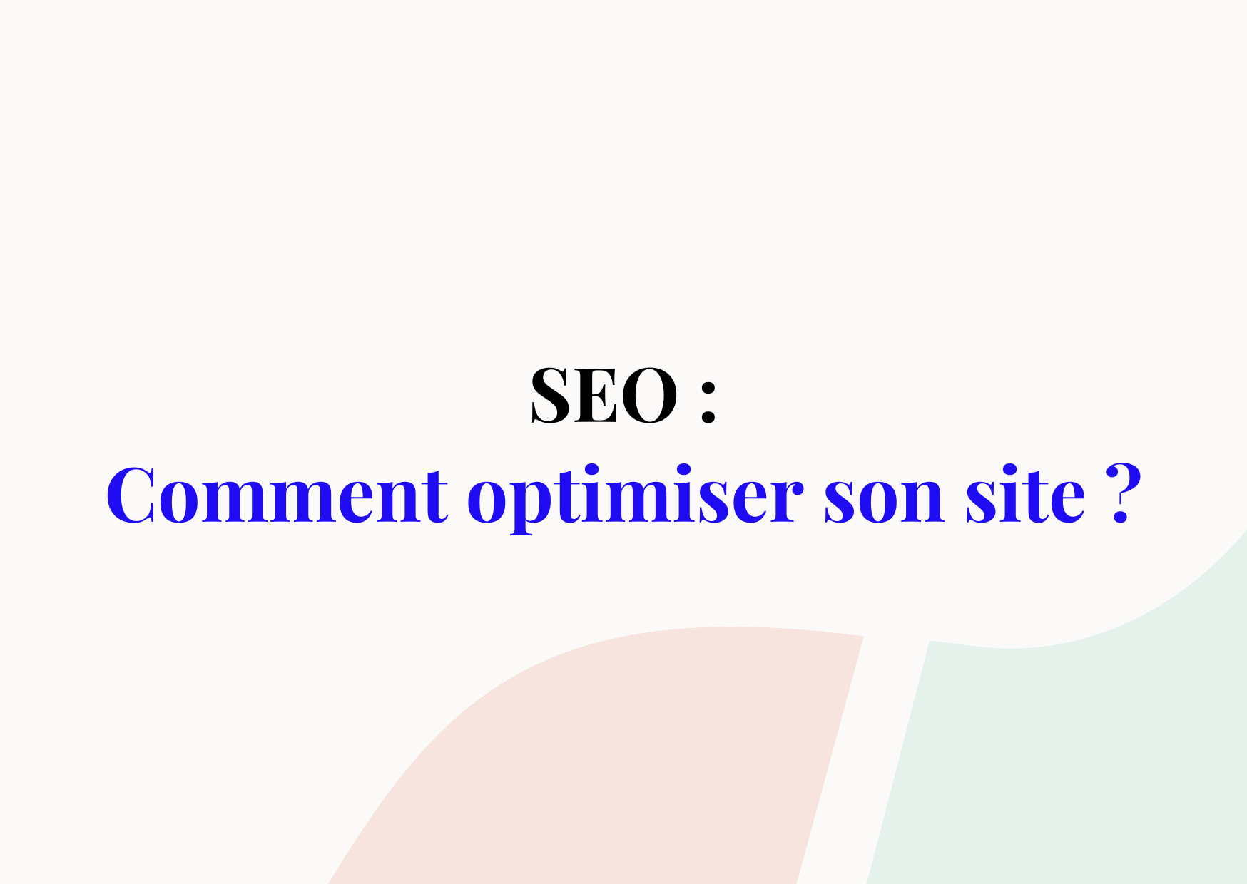 SEO : Comment faire pour optimiser son site