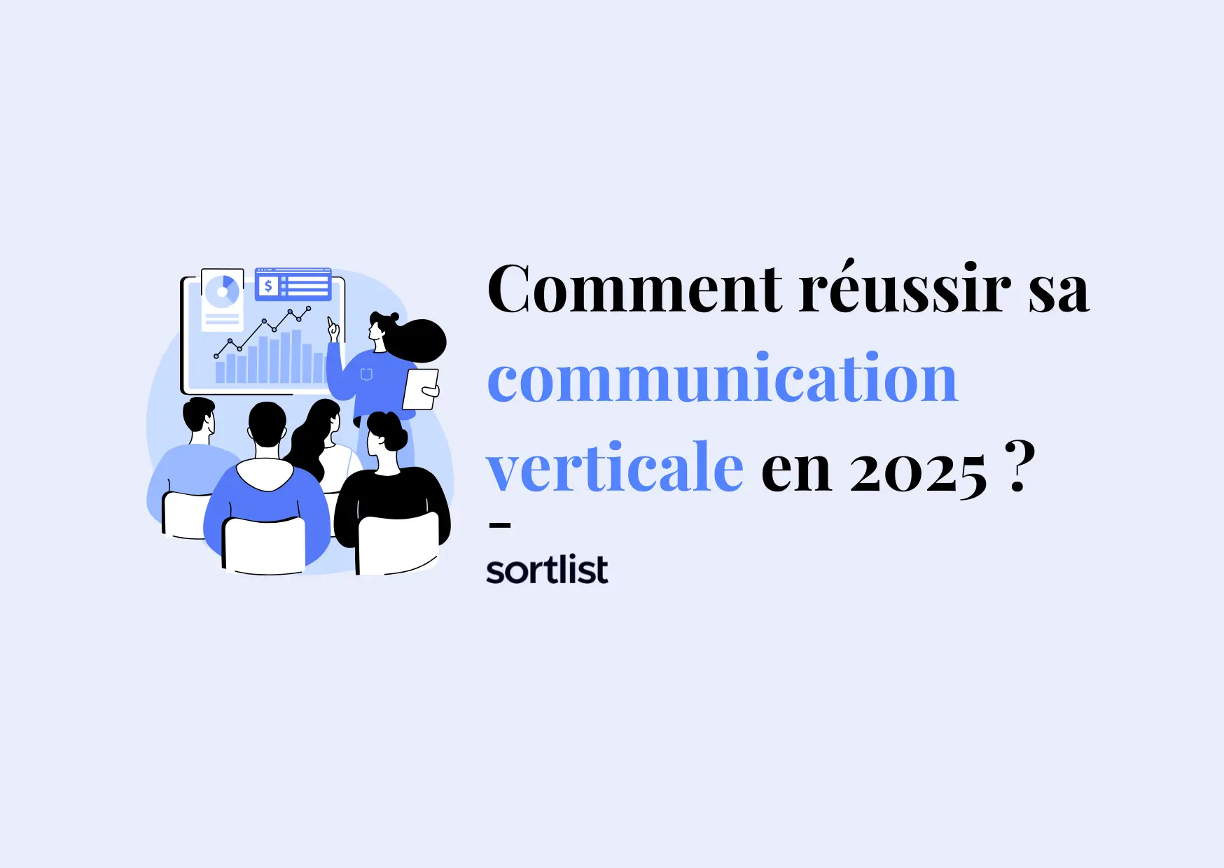 Communication verticale : Tout ce qu'il faut savoir en 2025