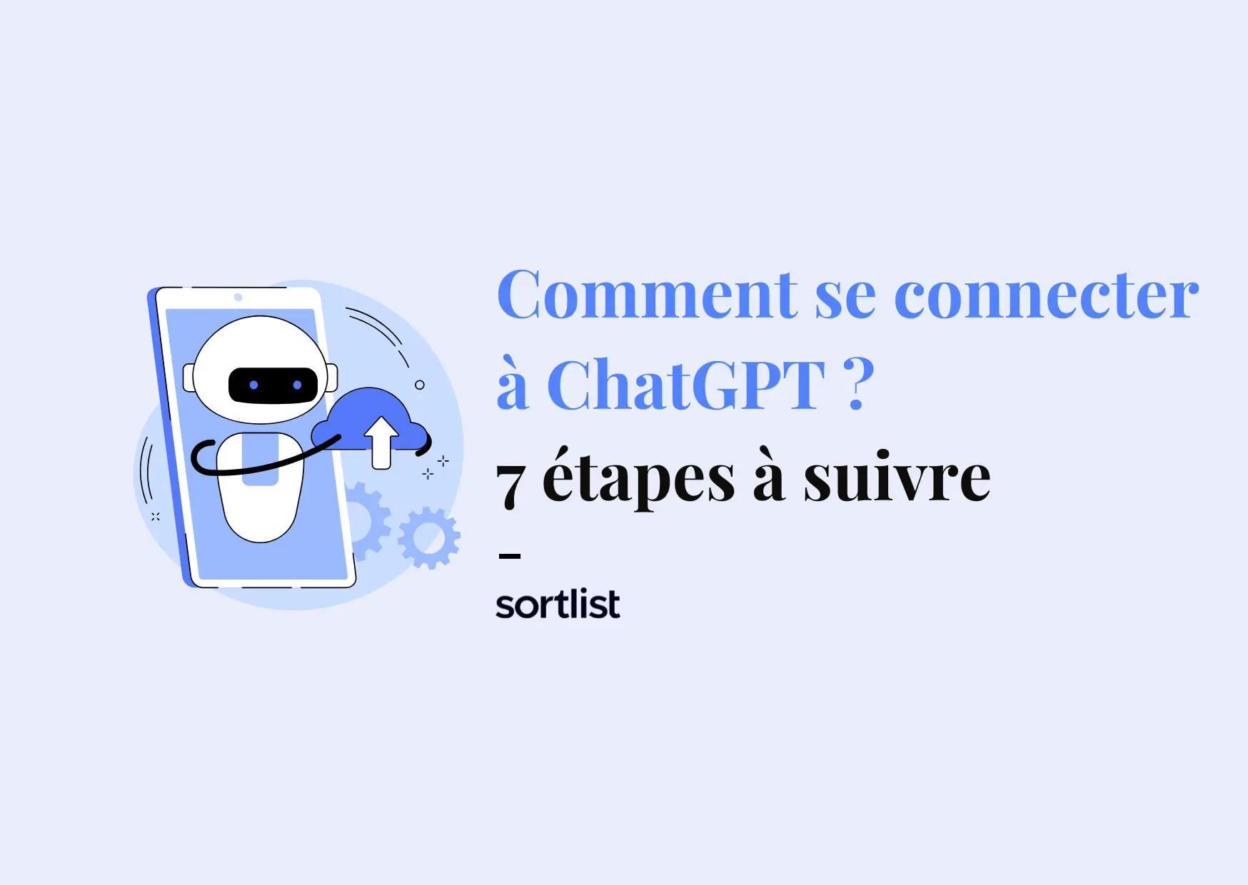 Se connecter à ChatGPT : 7 étapes simples et rapides