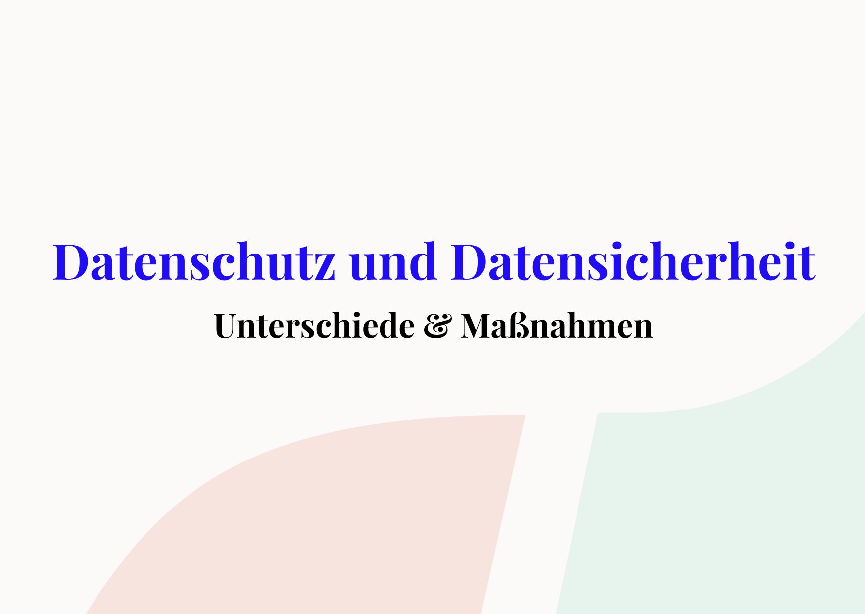 Wie steht es mit der Datensicherheit in Ihrem Unternehmen?