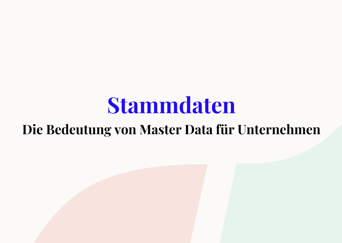 Die Bedeutung von Stammdaten für Unternehmen - Sortlist Blog