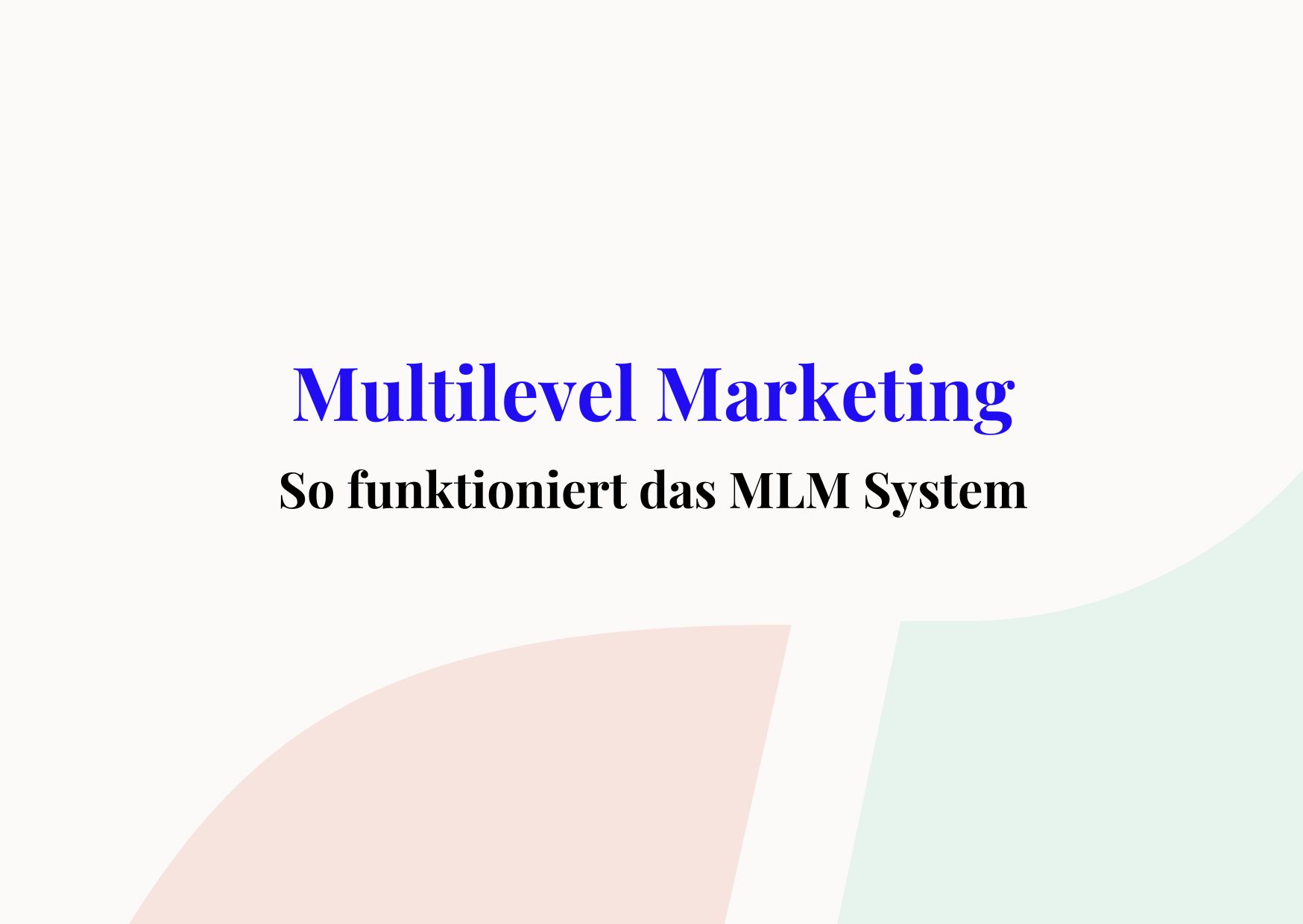 Multi Level Marketing - Wie funktioniert das System?