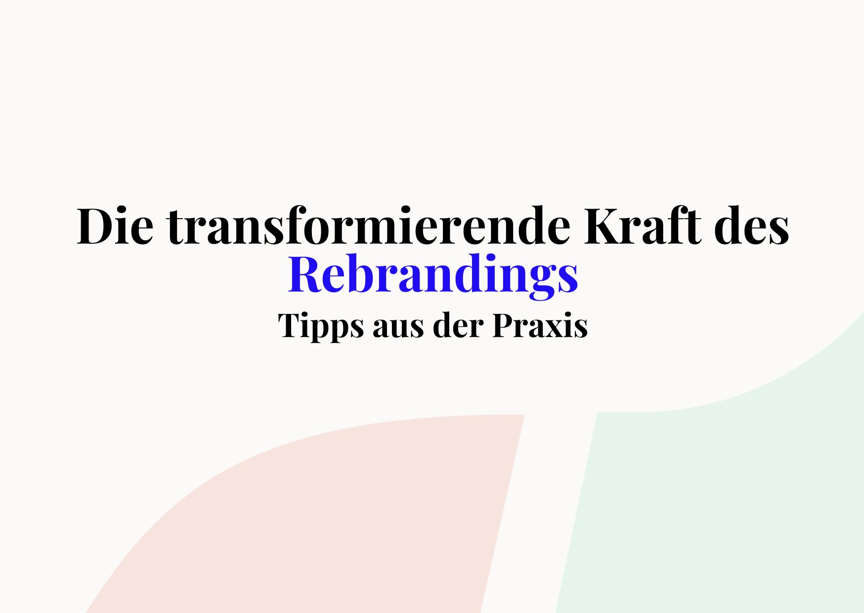 So geht erfolgreiches Rebranding