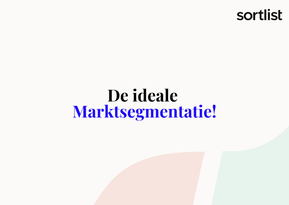 6 essentiële stappen naar JOUW ideale marktsegmentatie – Sortlist Blog
