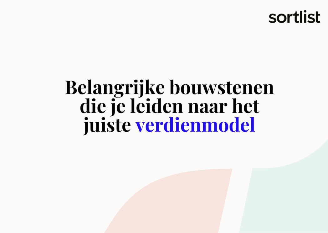 Met 9 bouwstenen naar het juiste verdienmodel - Sortlist Blog