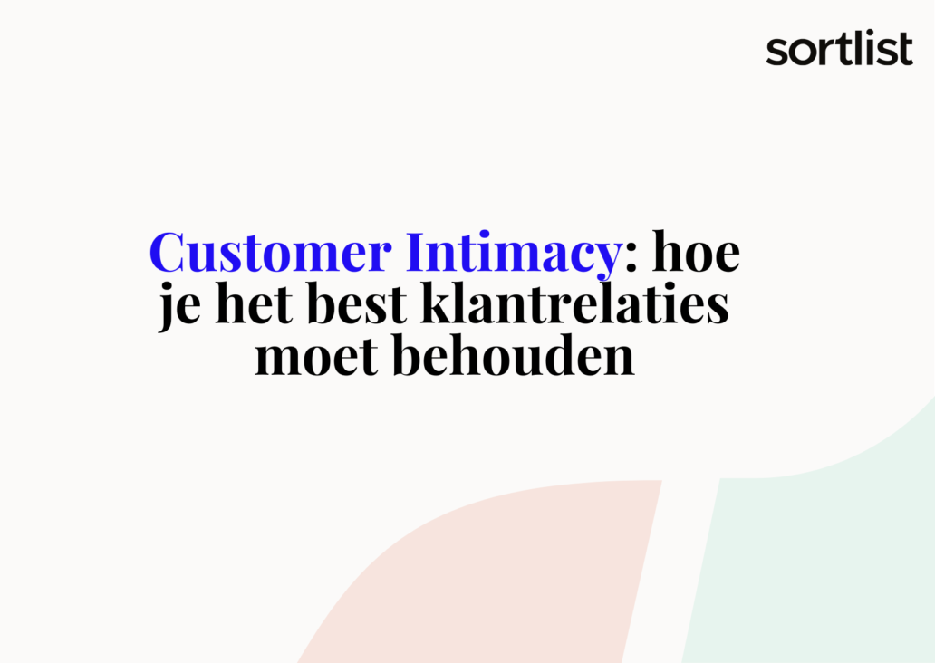 Customer intimacy: de oplossing voor een goede relatie met je klant!