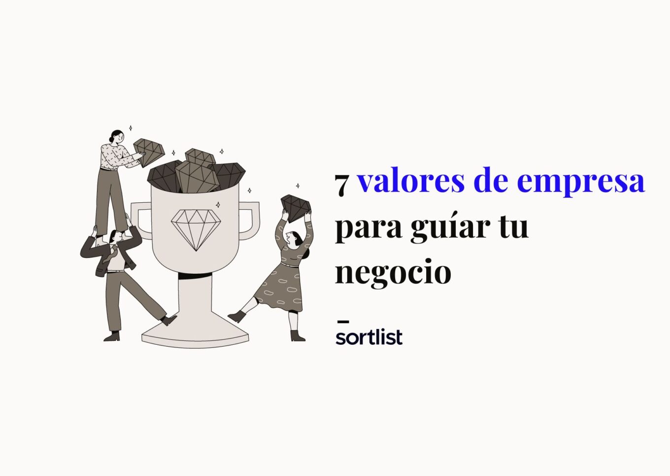 7 valores de una empresa, qué son y como cultivarlos