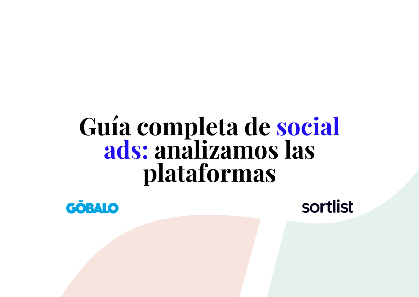 Guía completa de social ads: las plataformas más importantes