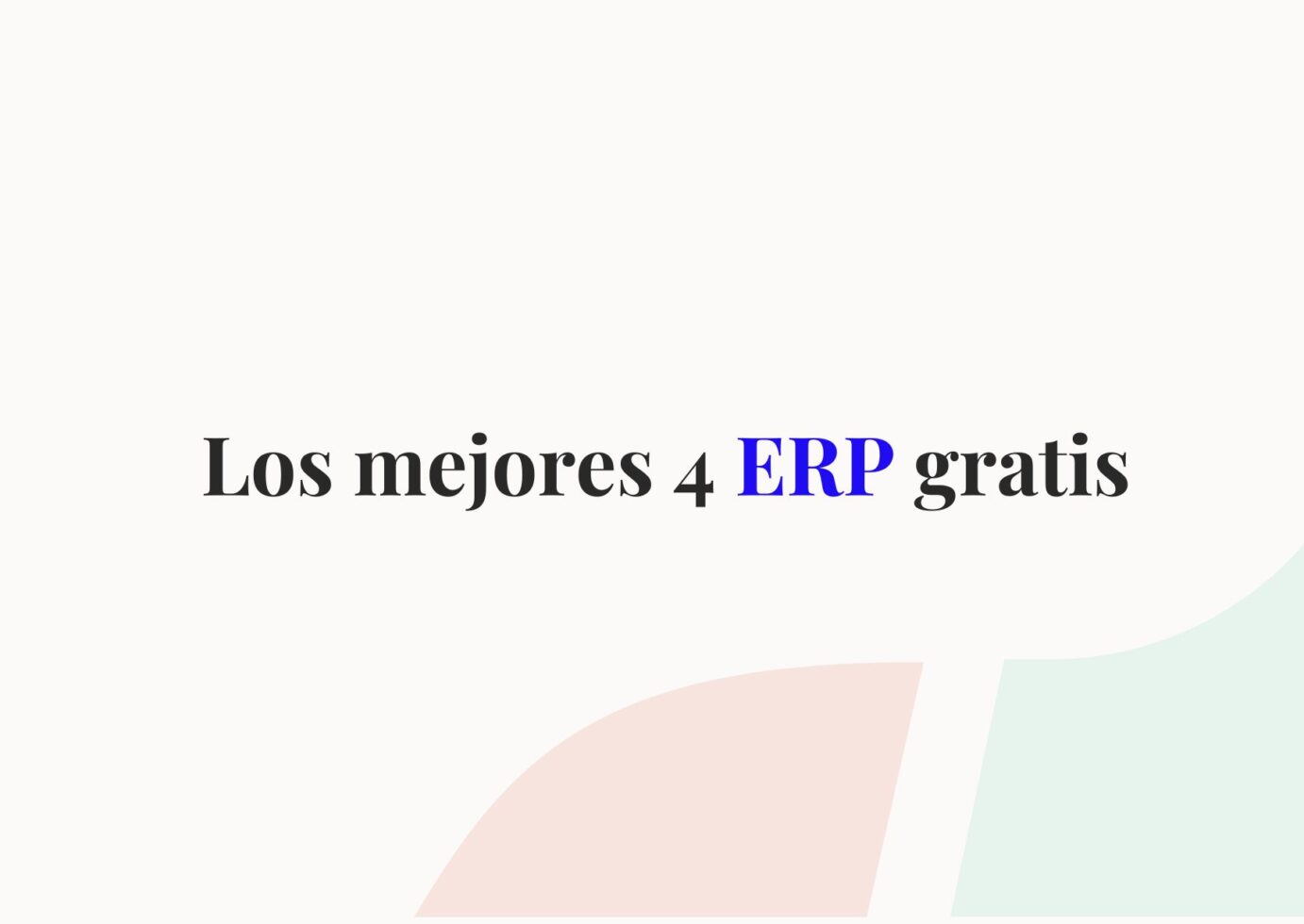 Los 4 mejores ERP gratis en 2024