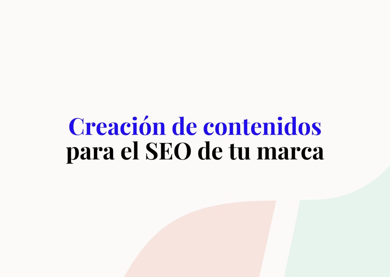 Creación de contenidos para el SEO de tu marca - Sortlist Blog