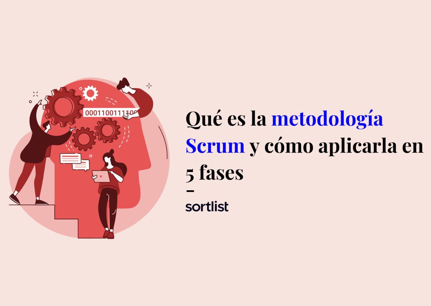 Qué es la metodología Scrum y cómo aplicarla en 5 fases - Sortlist Blog
