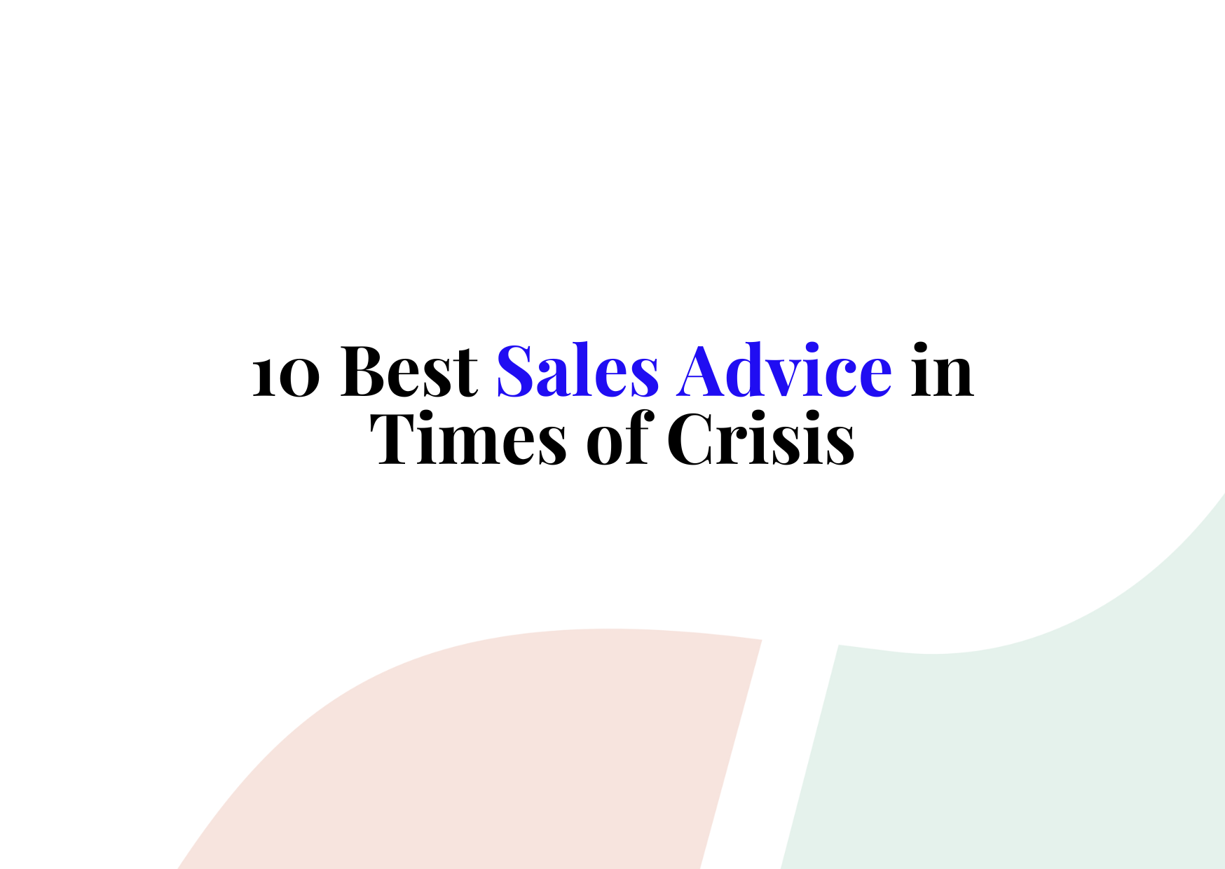 10 Best Sales Advice in Times of Crisis