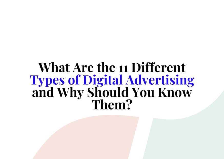 11 Types of Digital Advertising You Need to Know (Paid & Free) - Sortlist