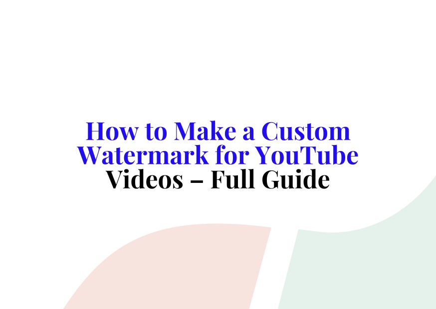 How to Make a Custom Watermark for YouTube Videos - Full Guide