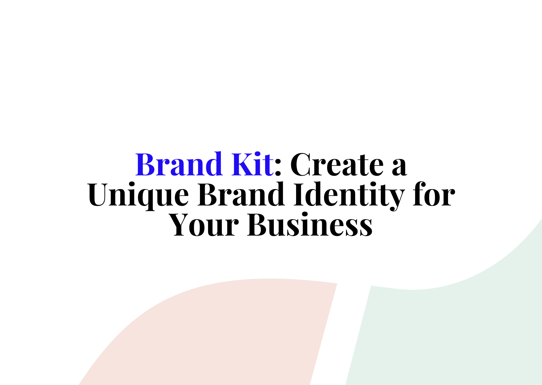 Do You Need a Brand Kit? Here's Why It's Crucial to Have One