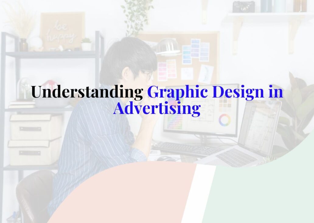 Understanding Graphic Design in Advertising: Enhancing Communication ...