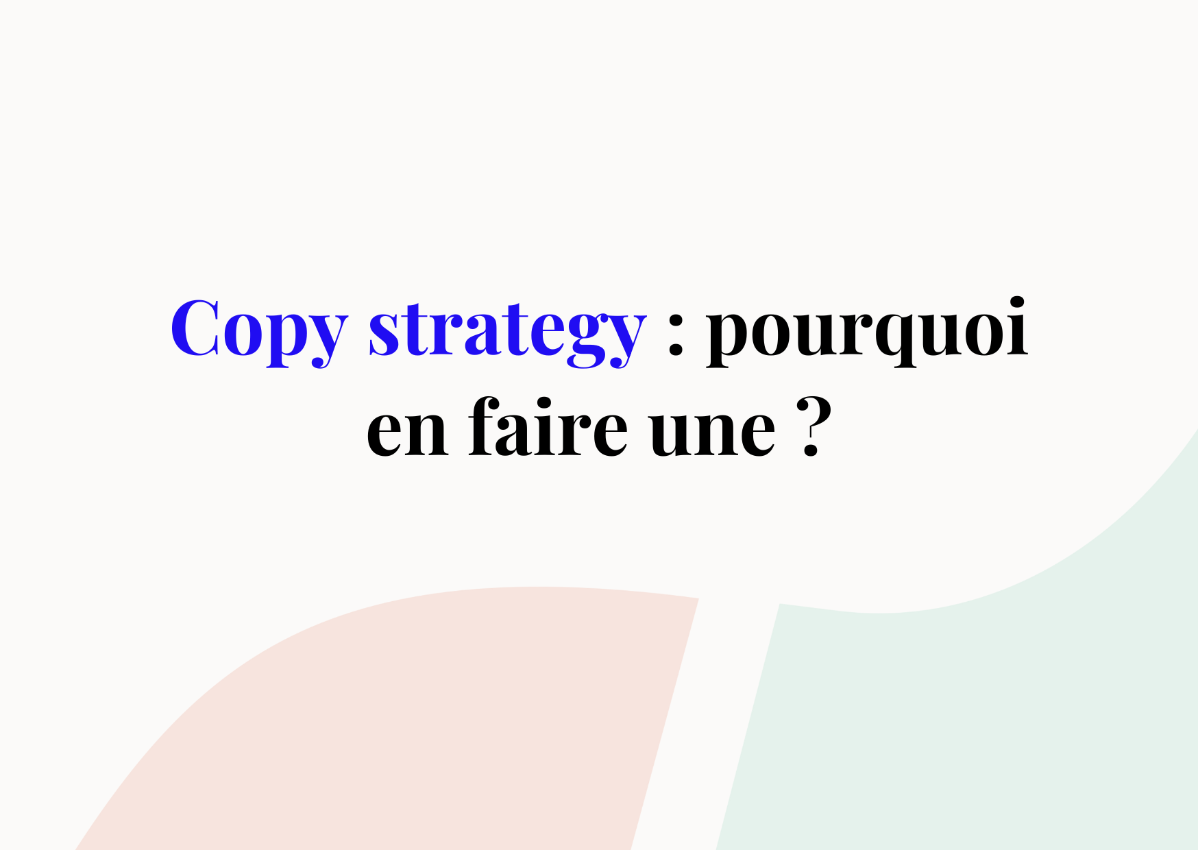 Copy strategy : Pourquoi et comment en créer une ? Avec un exemple